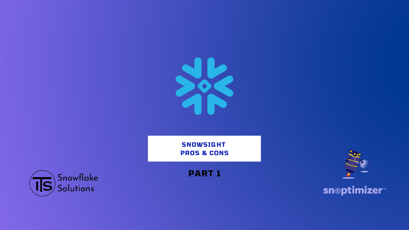 To Snowsight or Not to Snowsight - Snowflake Solutions