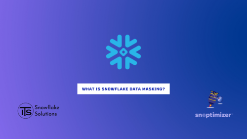 Snowflake Data Masking - Snowflake Solutions