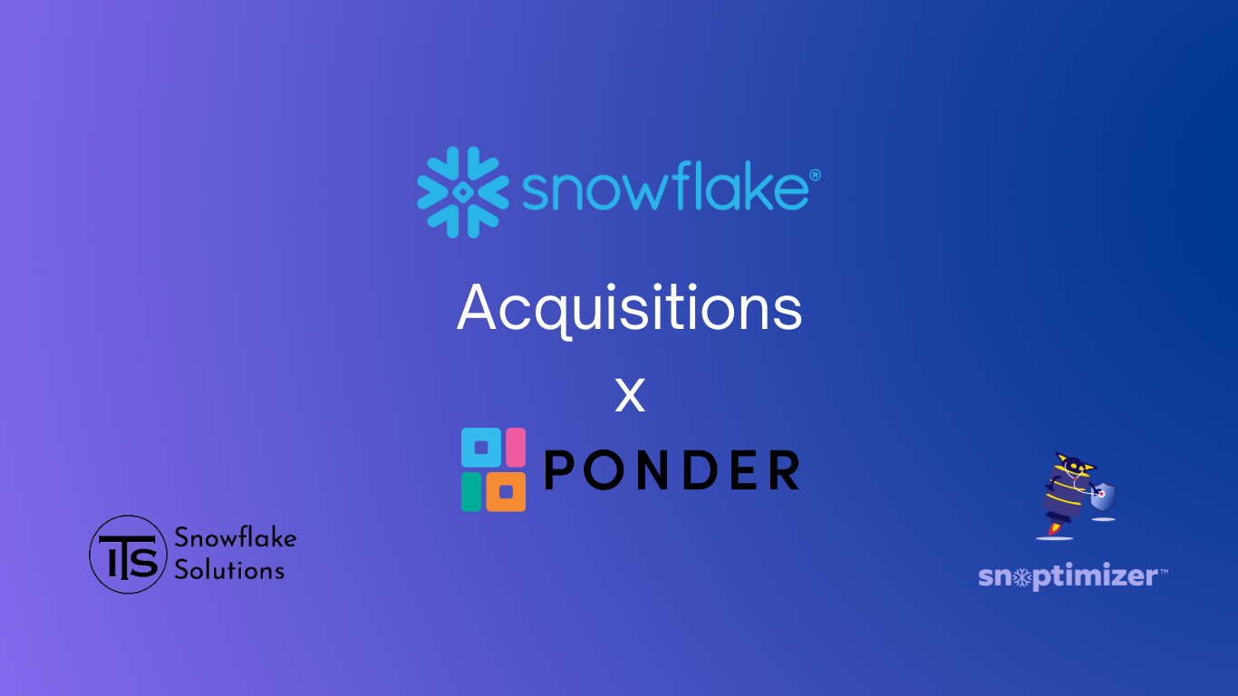 Snowflake's Plan to Acquire Ponder - Python in the Cloud - Snowflake Solutions